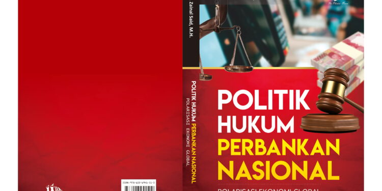 Judul : Politik Hukum Perbankan Nasional - thephinisipress